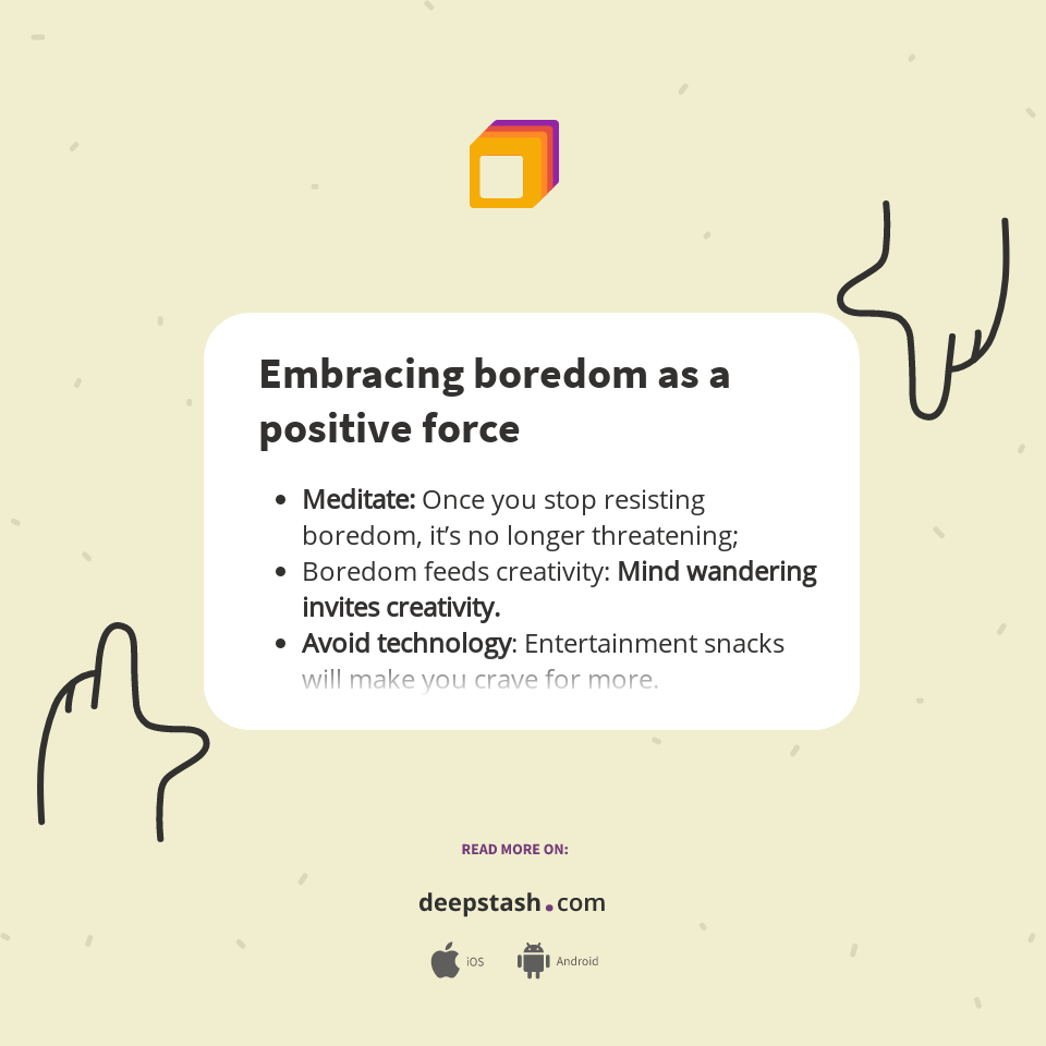 Embracing boredom as a positive force - Deepstash