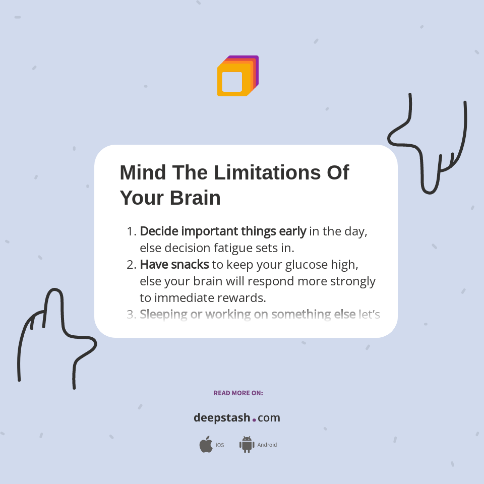 Mind The Limitations Of Your Brain - Deepstash