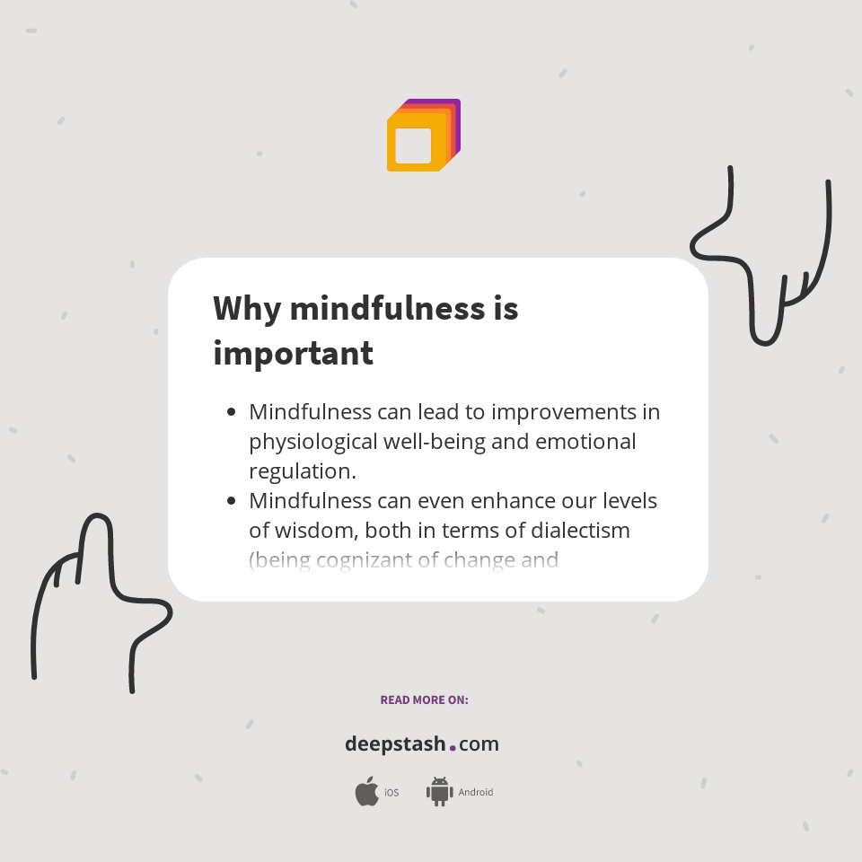Why mindfulness is important - Deepstash