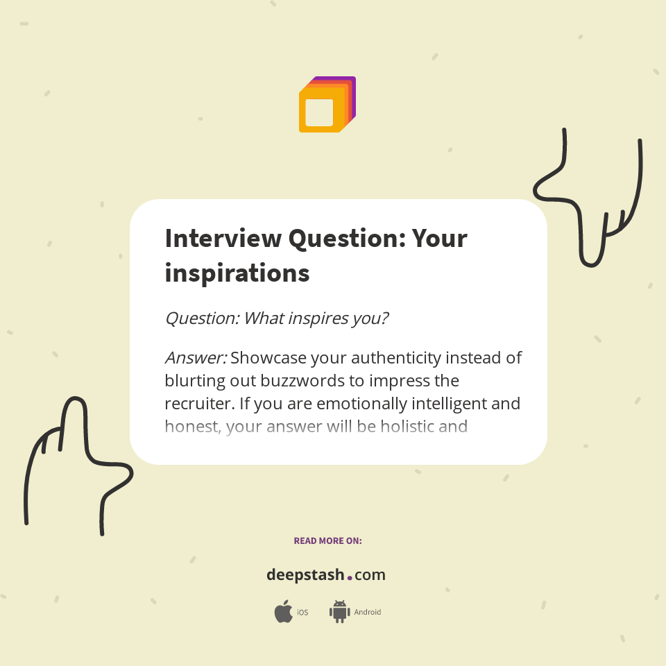 Interview Question: Your inspirations - Deepstash
