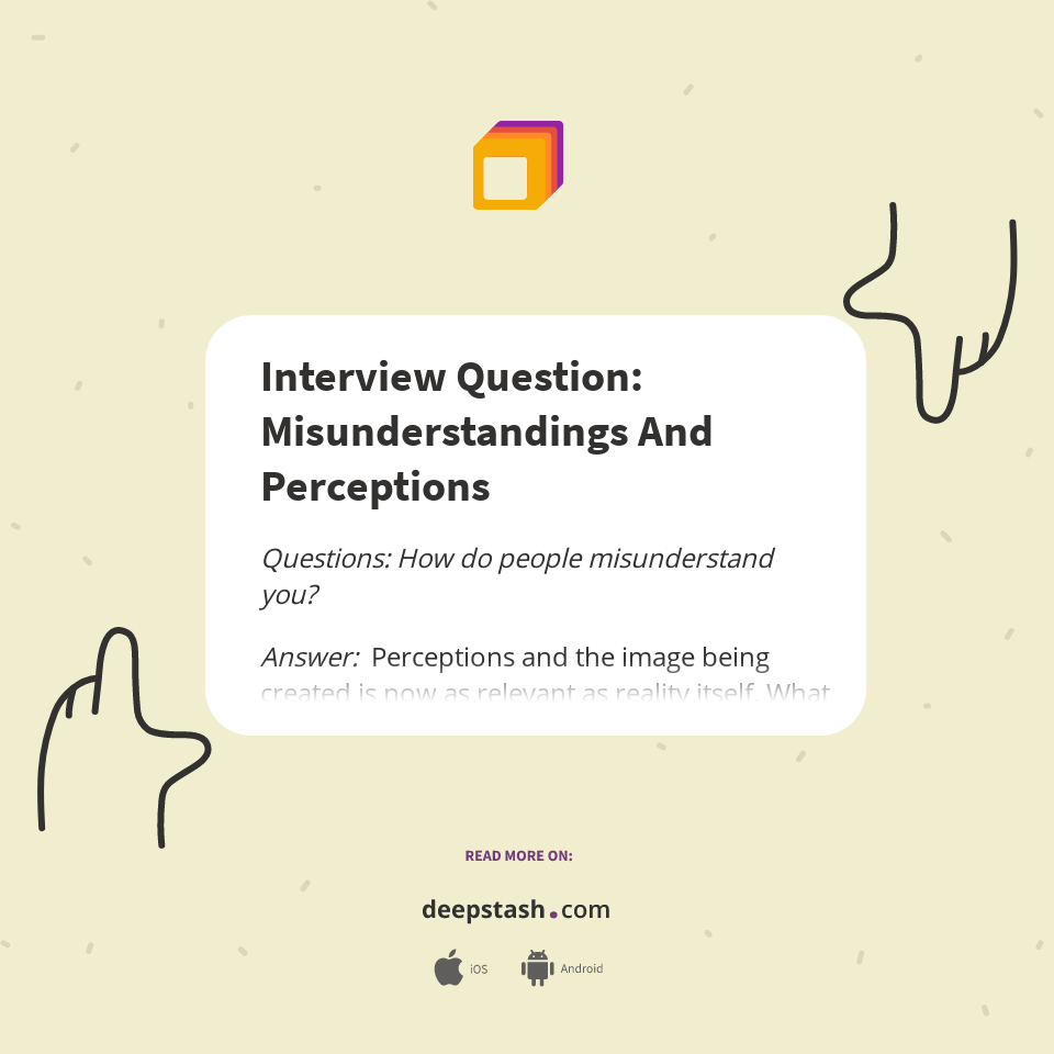 Interview Question: Misunderstandings And Perceptions - Deepstash