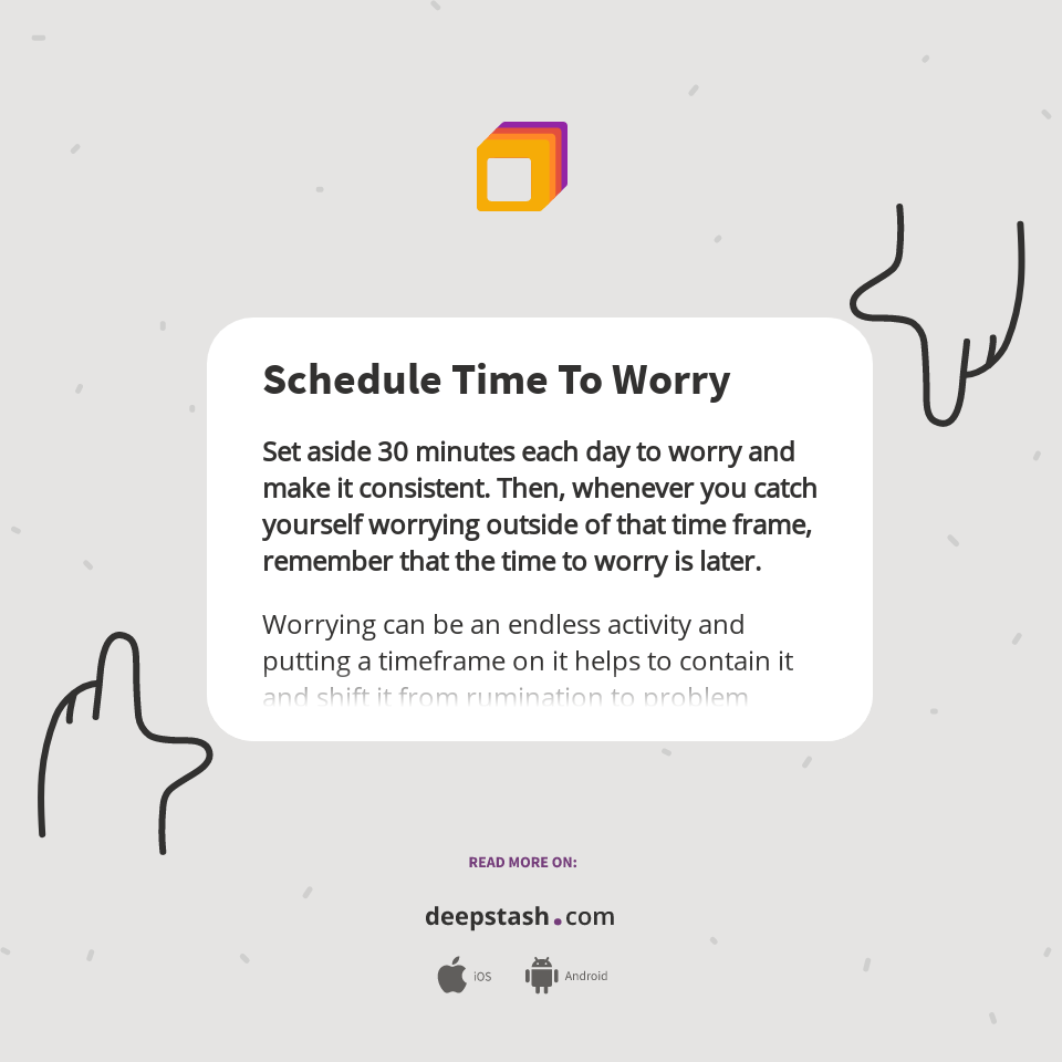 Schedule Time To Worry - Deepstash