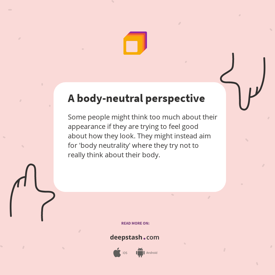 A body-neutral perspective - Deepstash