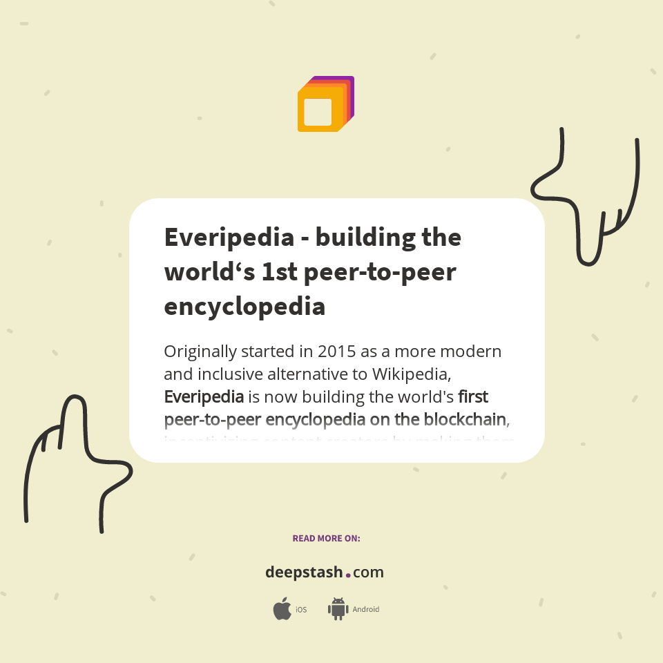 Everipedia - building the world‘s 1st peer-to-peer encyclopedia - Deepstash