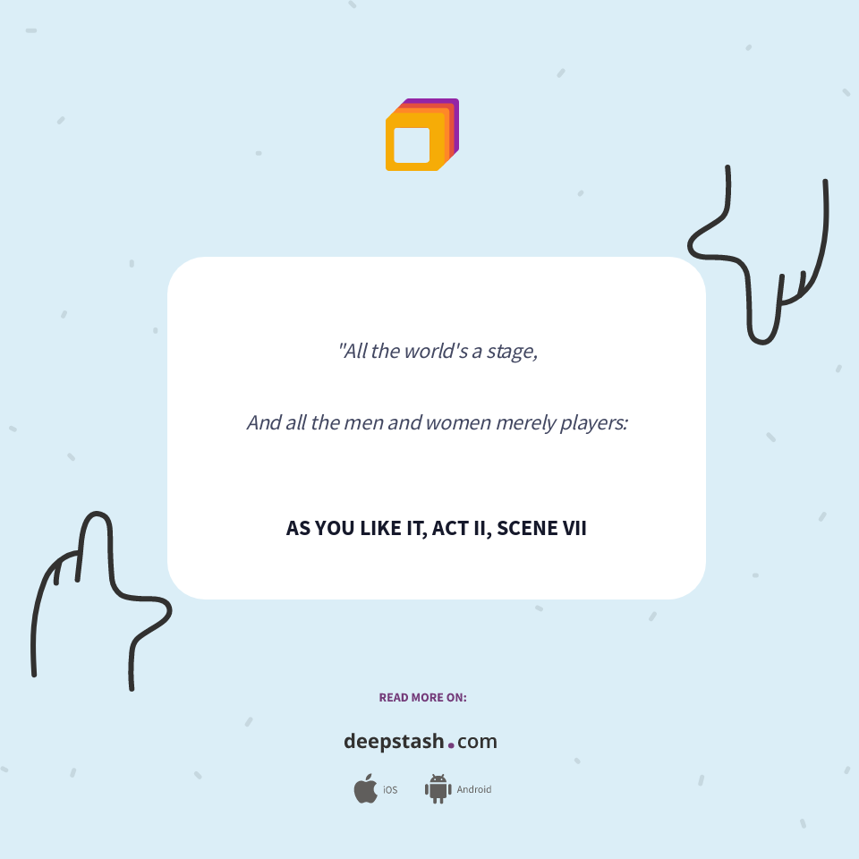 Quote by As You Like It, Act II, Scene VII - Deepstash