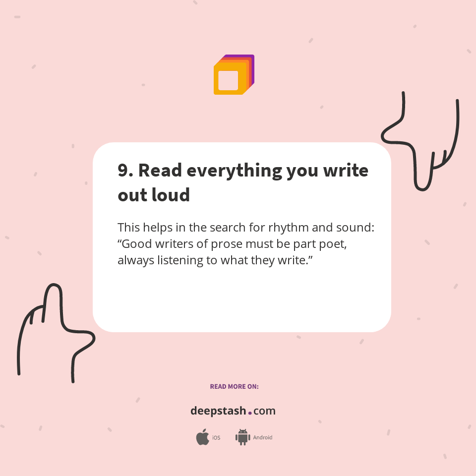 9. Read everything you write out loud - Deepstash