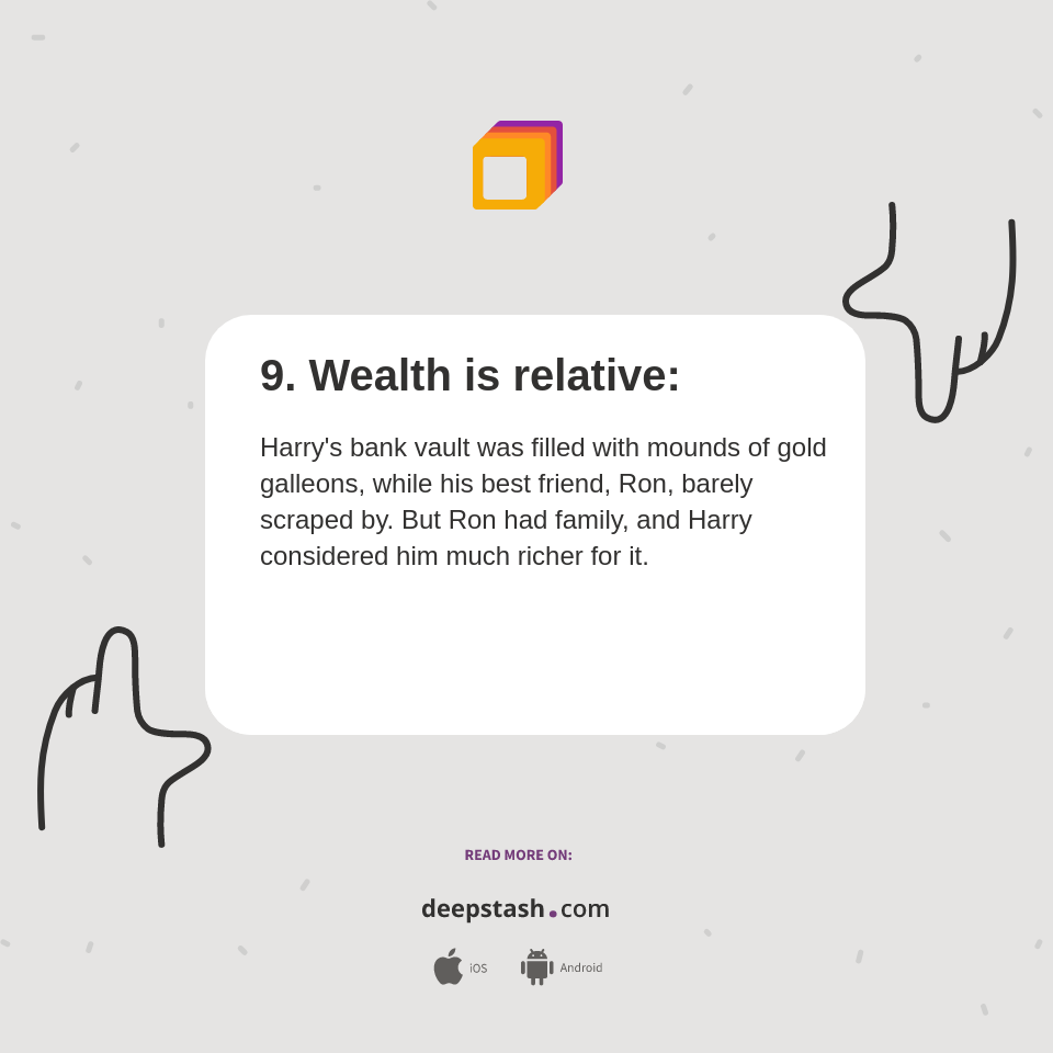 9. Wealth is relative: - Deepstash