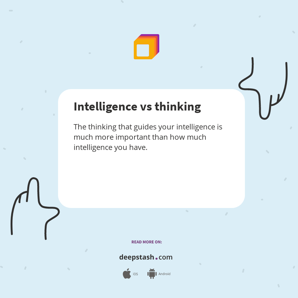 Intelligence vs thinking - Deepstash