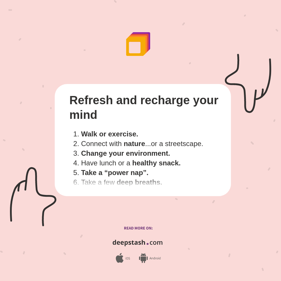 Refresh and recharge your mind - Deepstash