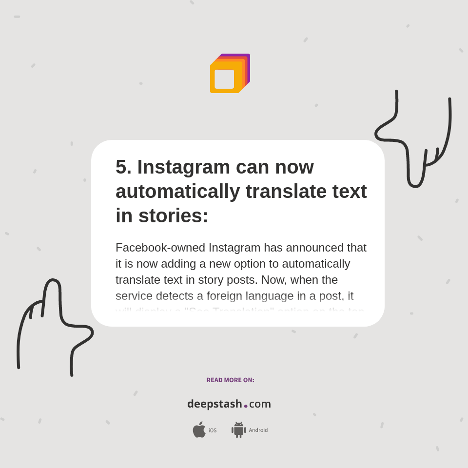 5. Instagram can now automatically translate text in stories: - Deepstash