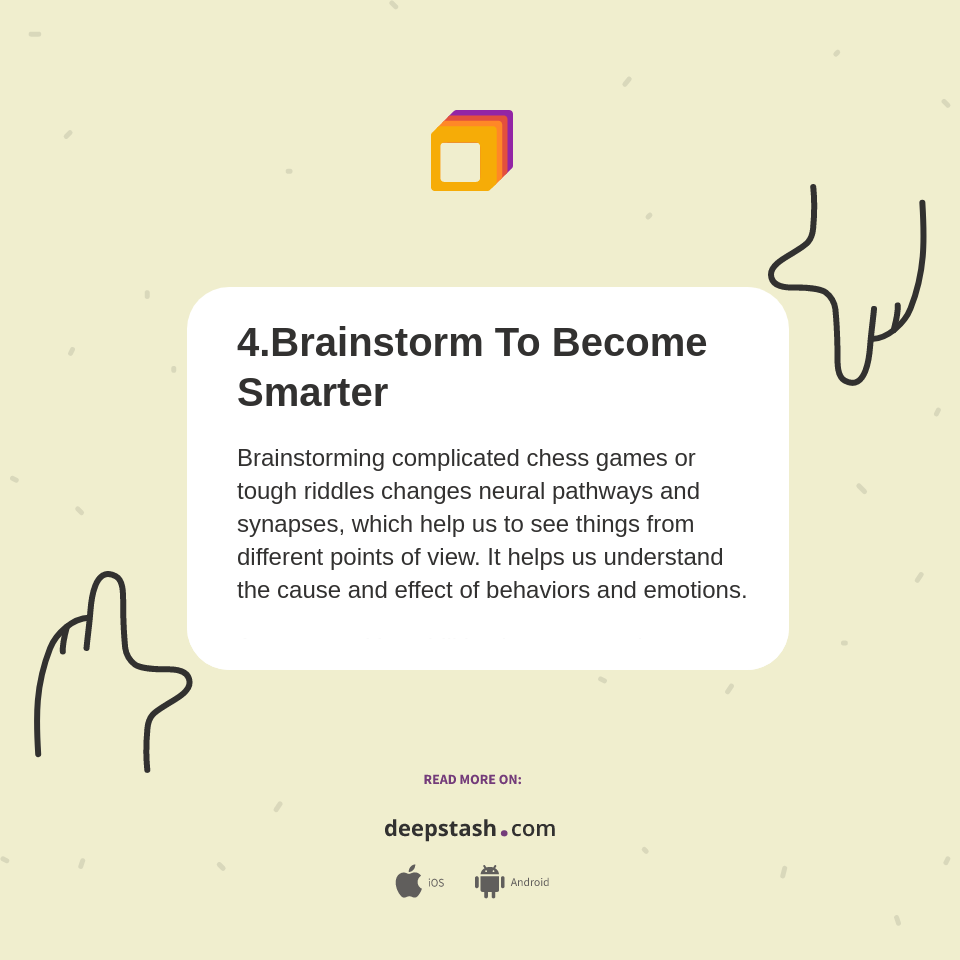 4.Brainstorm To Become Smarter - Deepstash