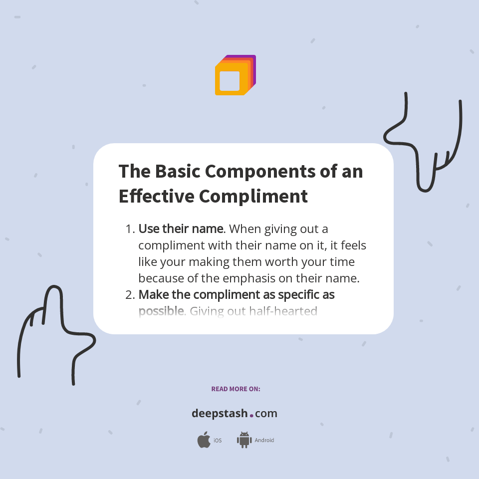 The Basic Components of an Effective Compliment - Deepstash