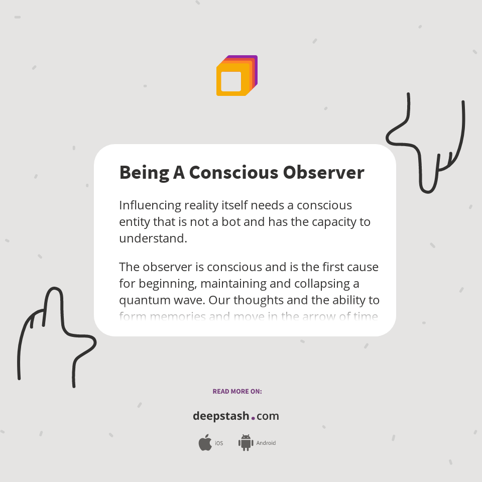 Being A Conscious Observer - Deepstash