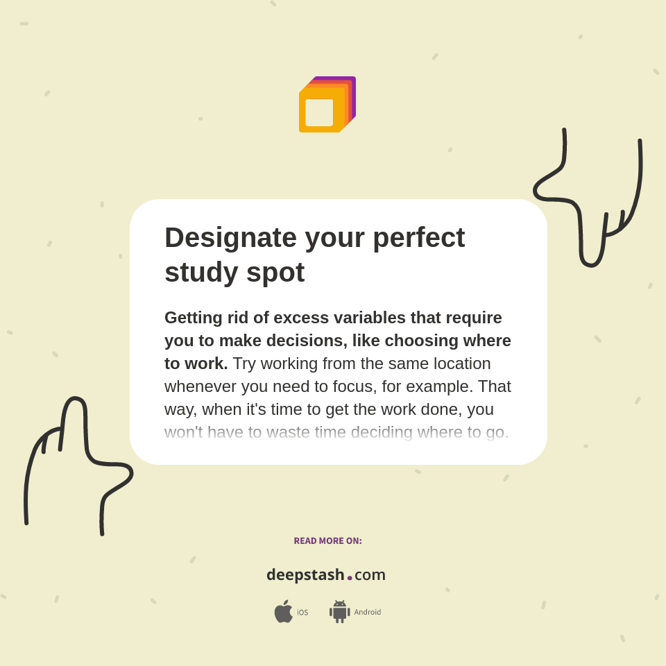 Designate your perfect study spot - Deepstash