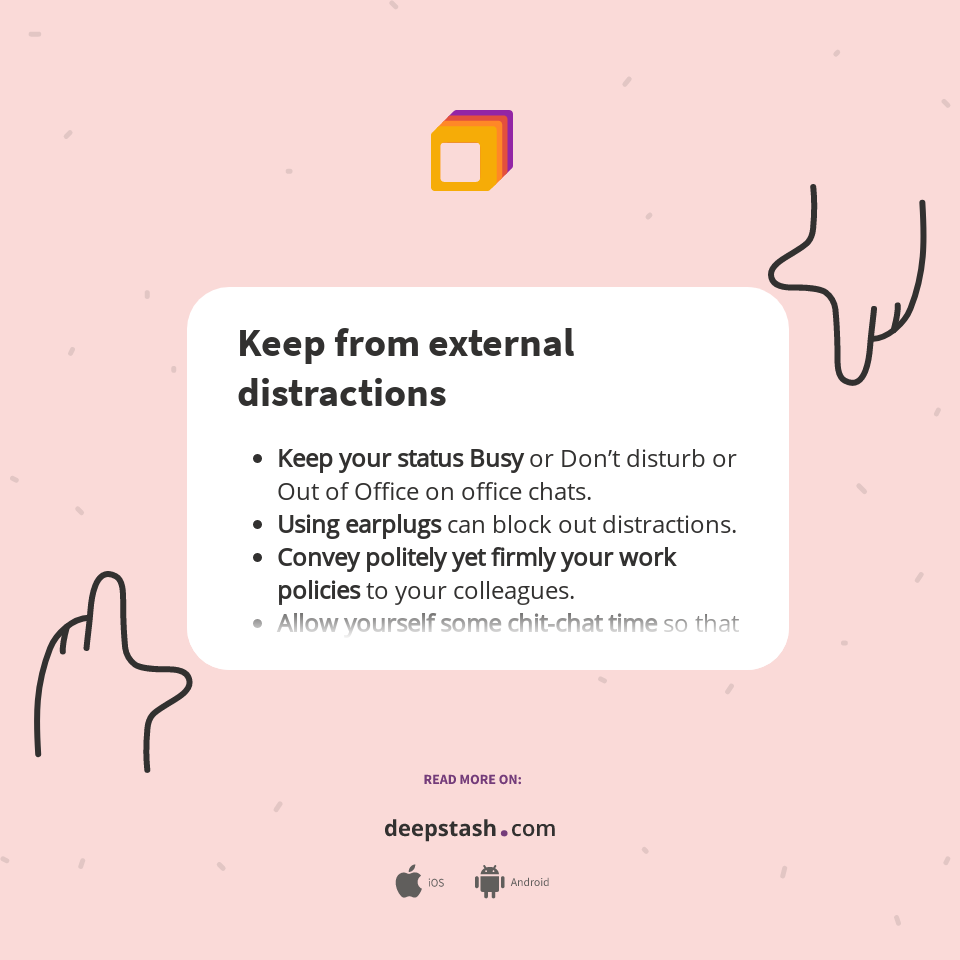 Keep from external distractions - Deepstash