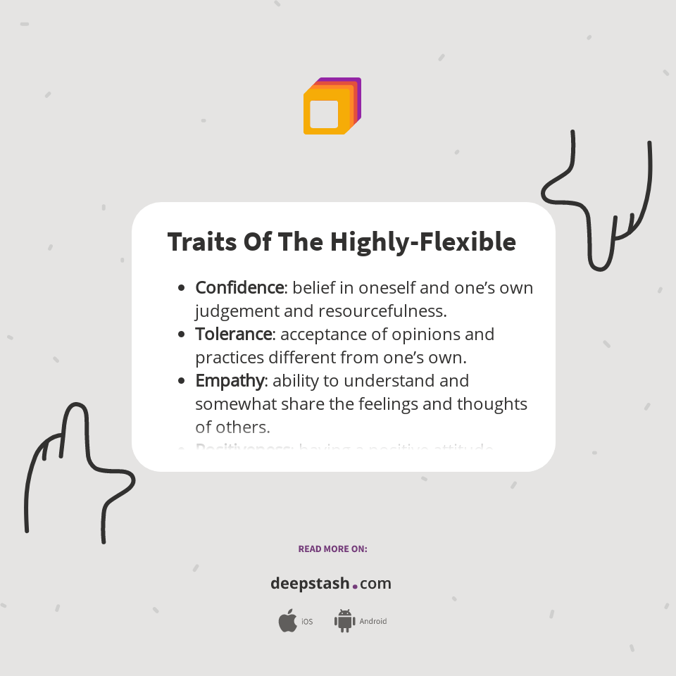 Traits Of The Highly-Flexible - Deepstash