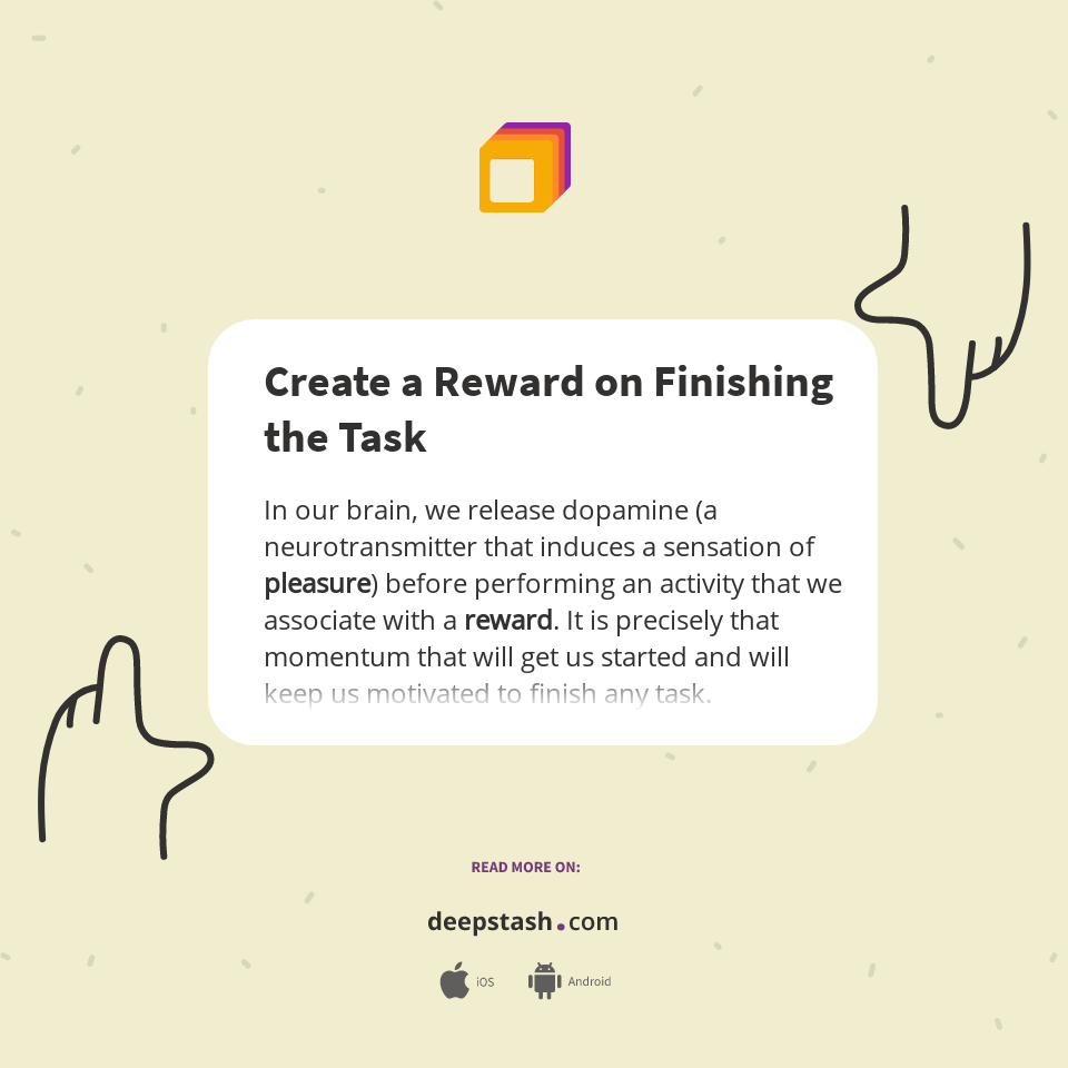 Create a Reward on Finishing the Task - Deepstash