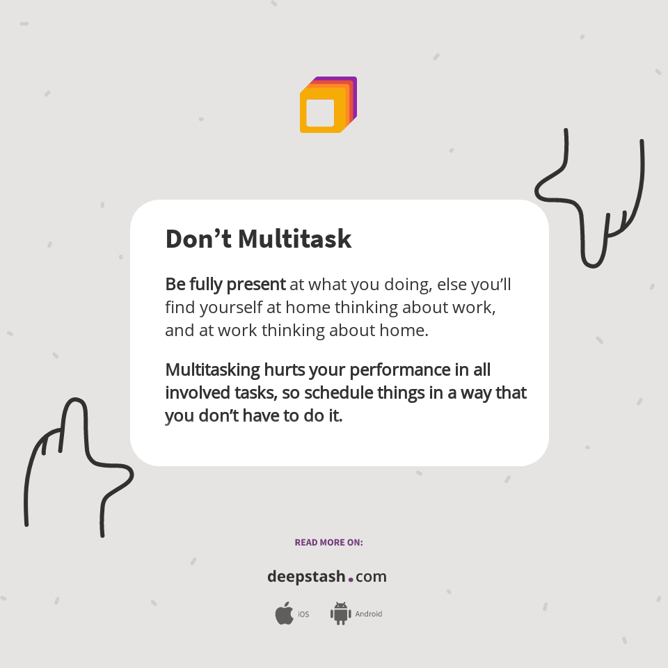 Don’t Multitask - Deepstash
