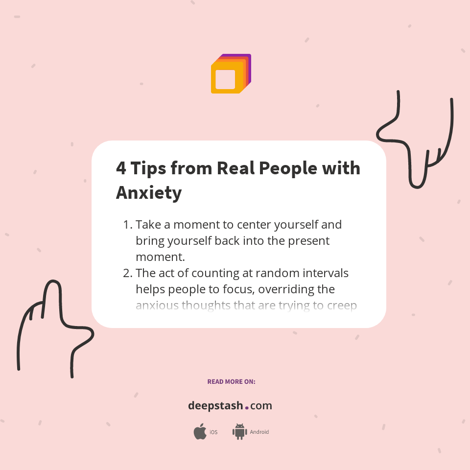 4 Tips from Real People with Anxiety - Deepstash