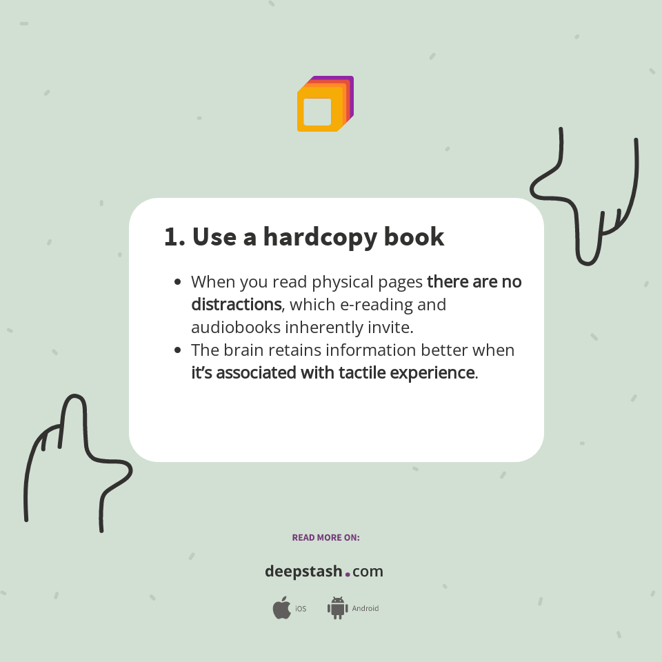 1. Use a hardcopy book - Deepstash