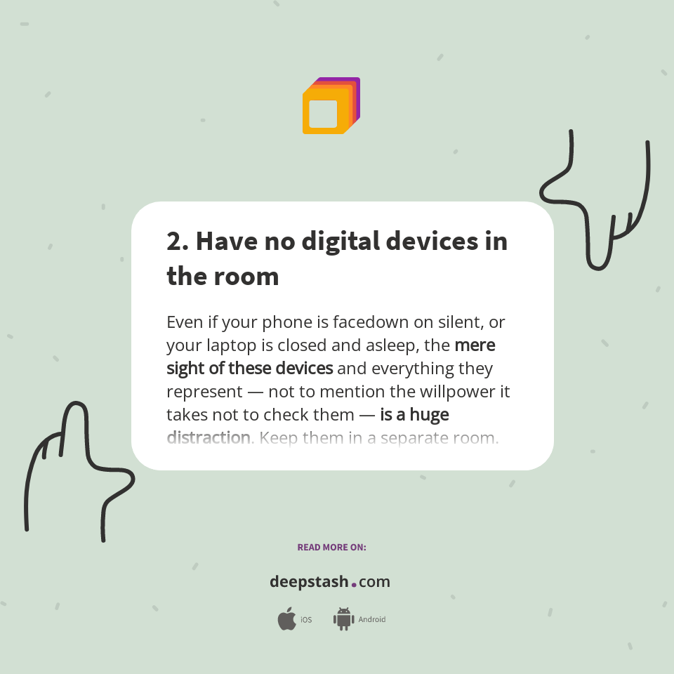 2. Have no digital devices in the room - Deepstash