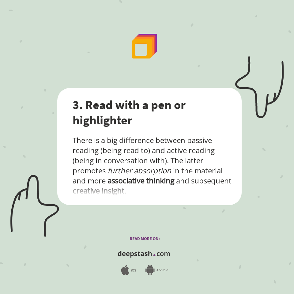 3. Read with a pen or highlighter - Deepstash
