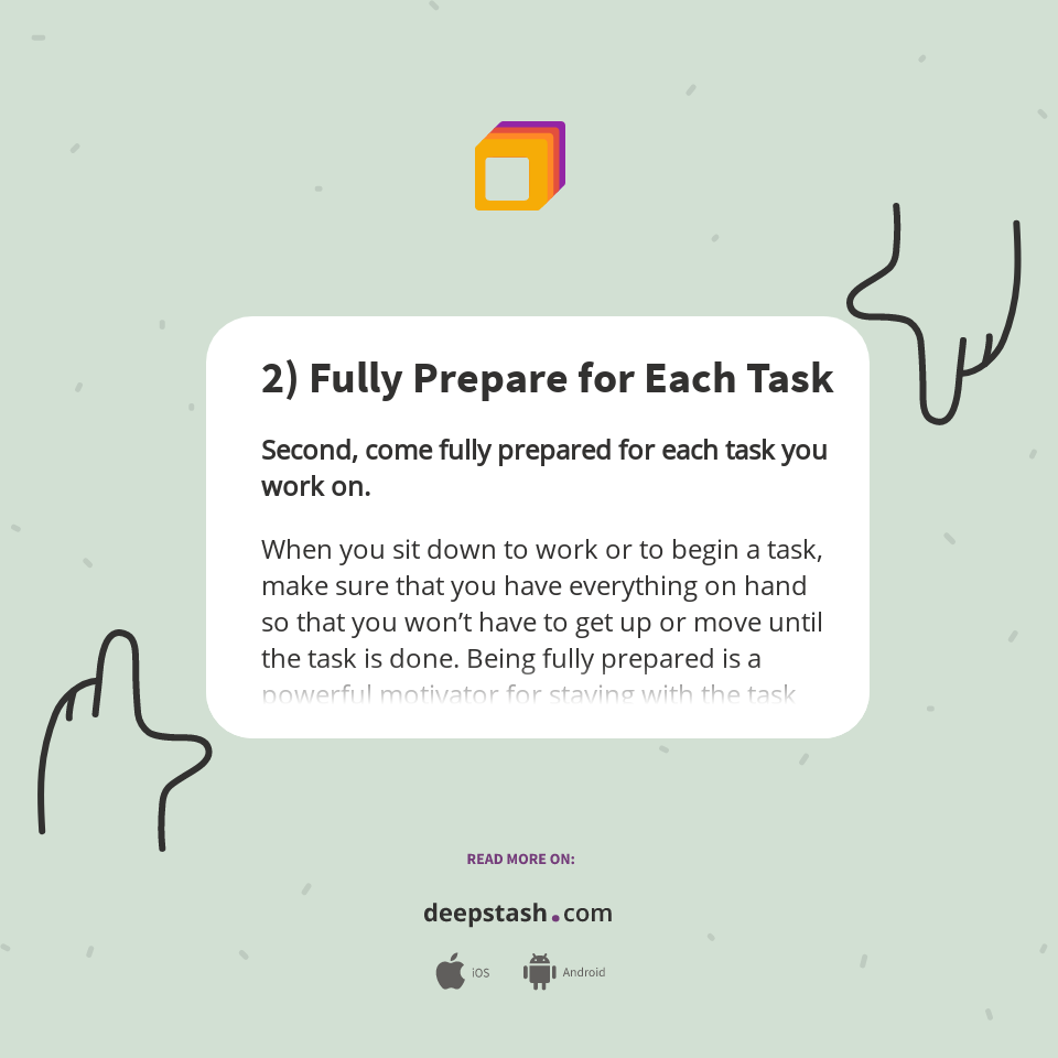 2) Fully Prepare for Each Task - Deepstash