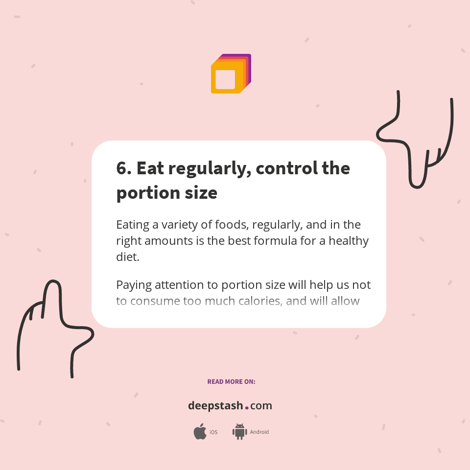6. Eat regularly, control the portion size - Deepstash