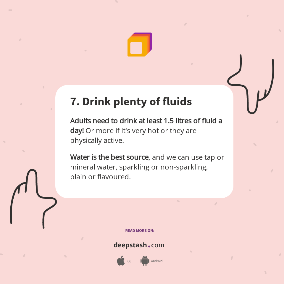 7. Drink plenty of fluids - Deepstash