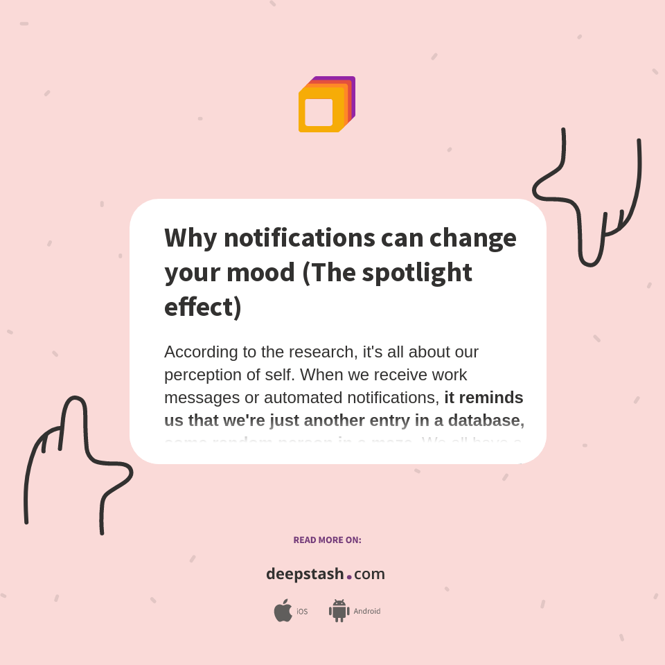 Why notifications can change your mood (The spotlight effect) - Deepstash