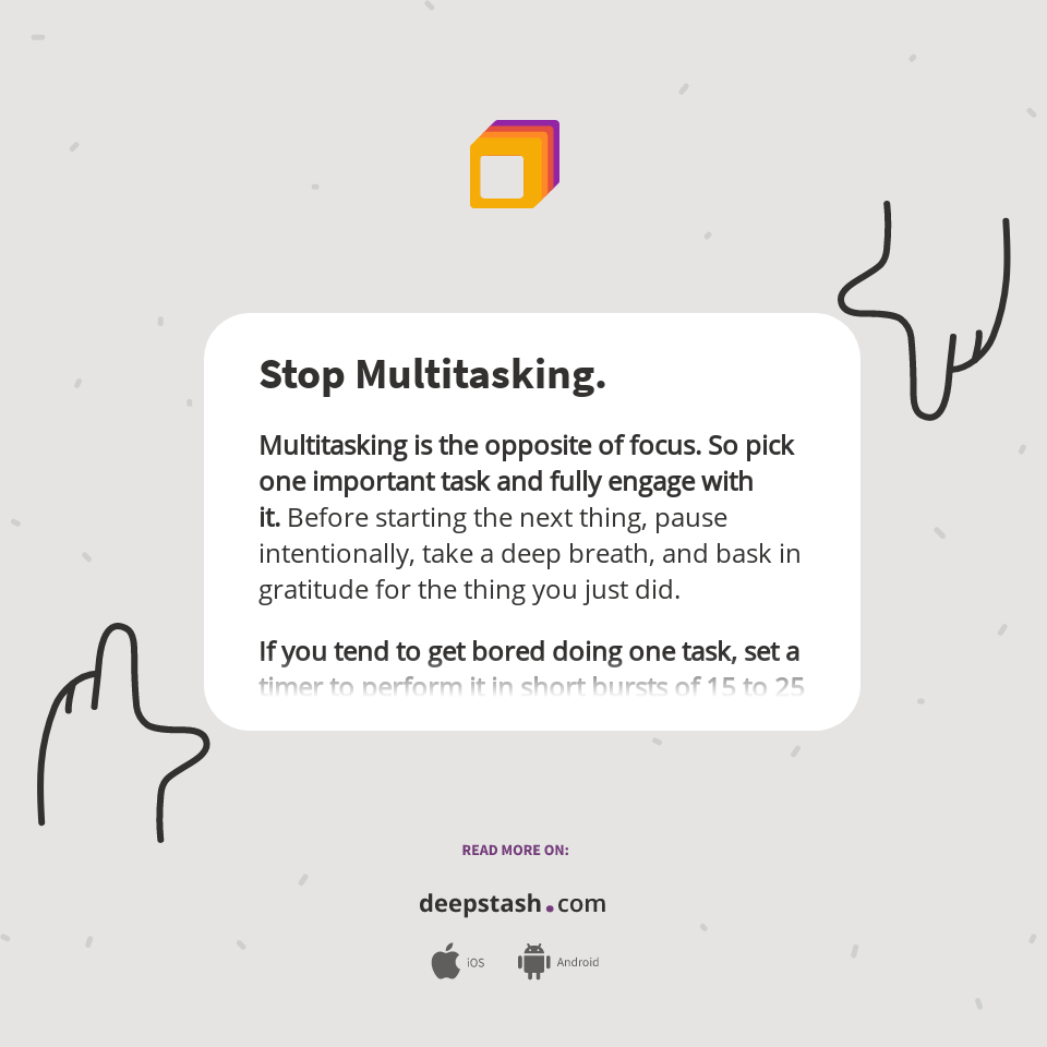 Stop Multitasking. - Deepstash
