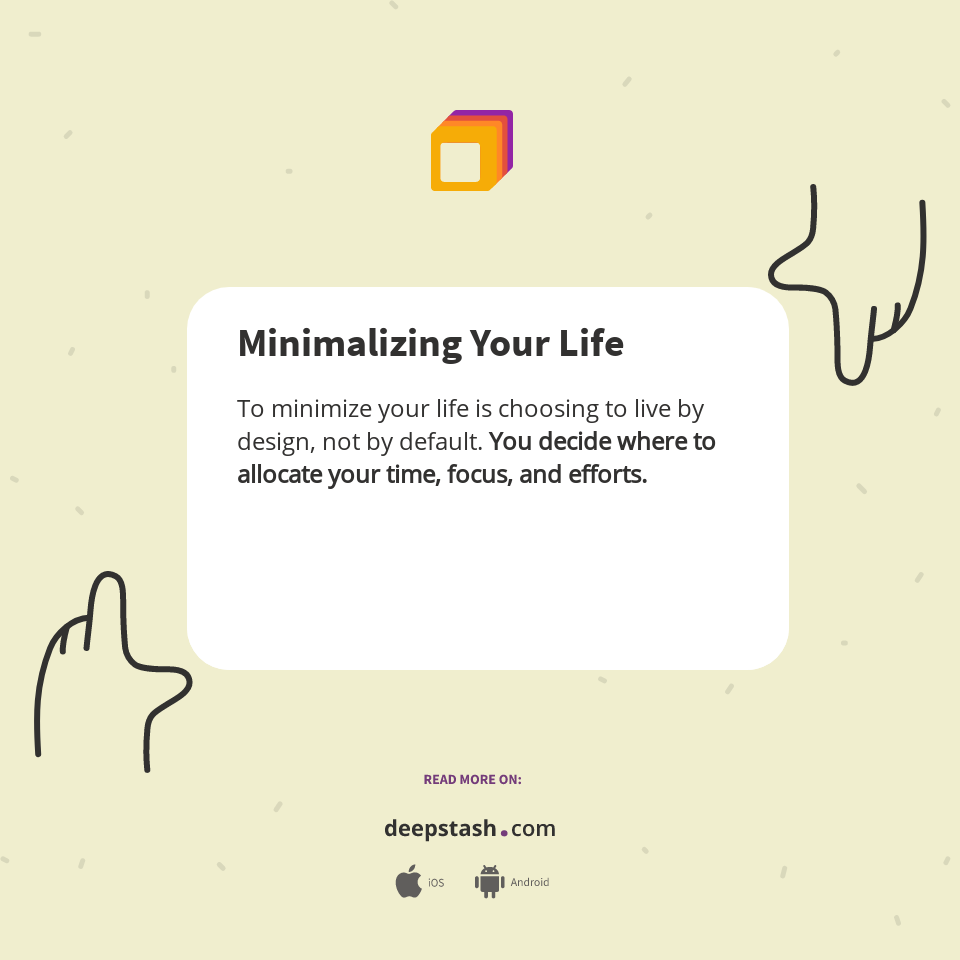 Minimalizing Your Life - Deepstash