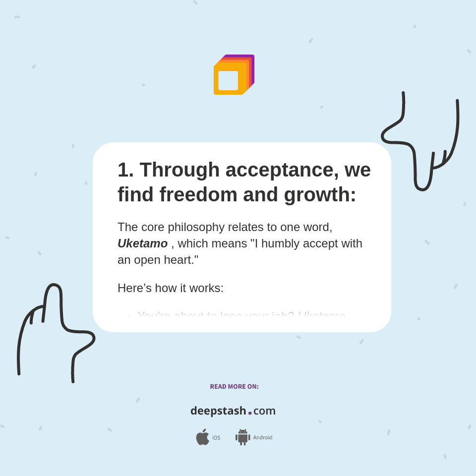 1. Through acceptance, we find freedom and growth: - Deepstash