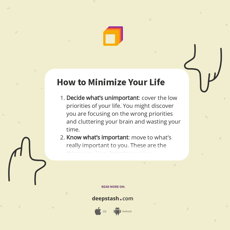 How to Minimize Your Life - Deepstash