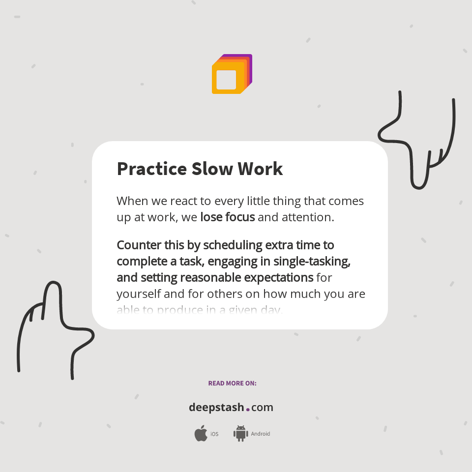 Practice Slow Work - Deepstash