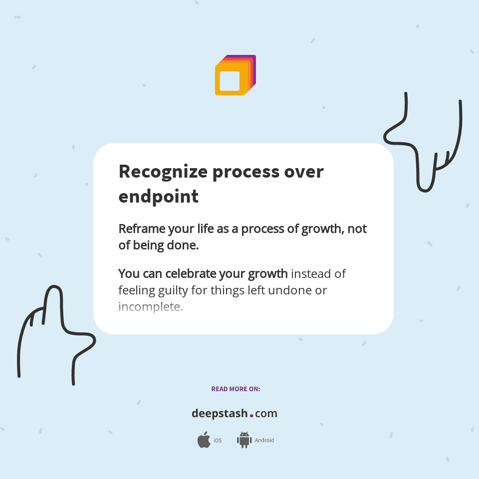 Recognize process over endpoint - Deepstash