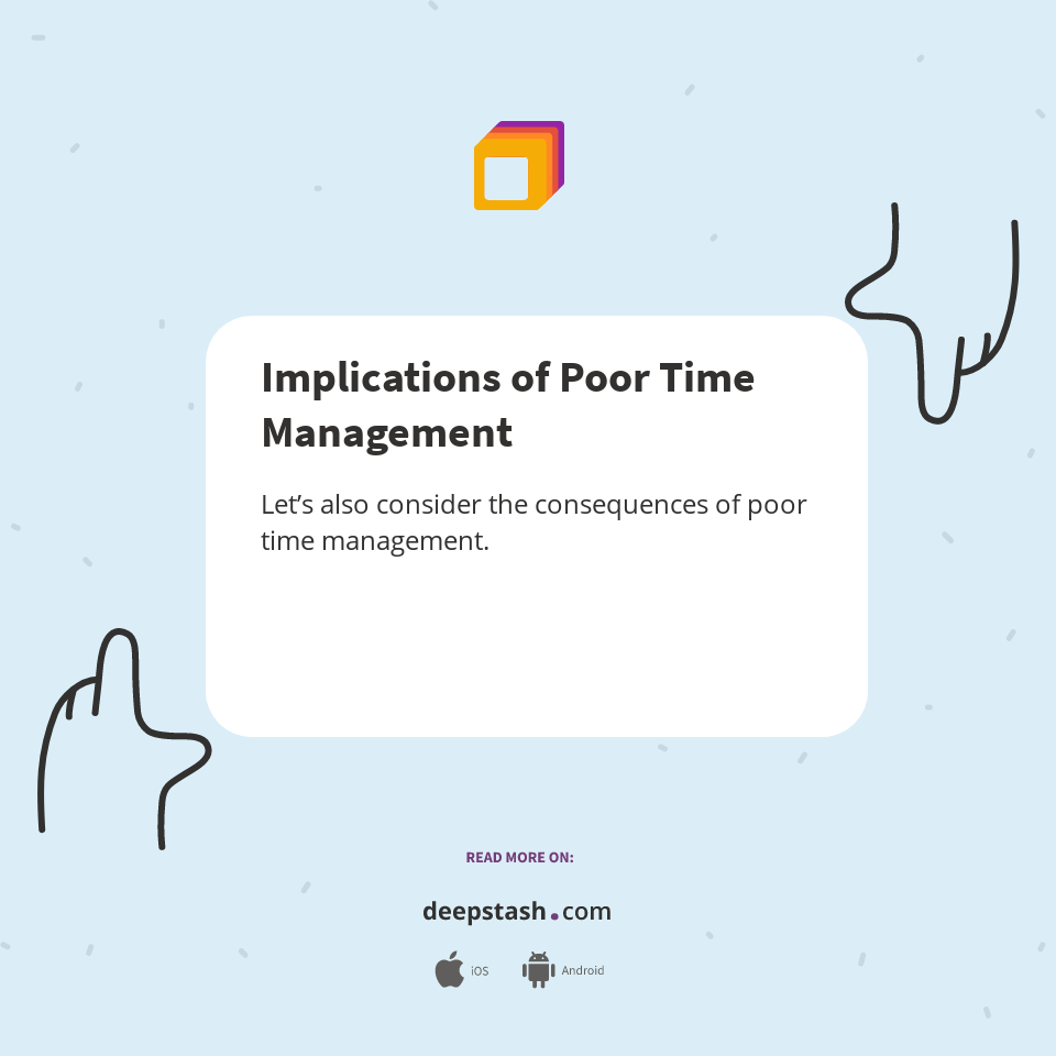 Implications of Poor Time Management - Deepstash
