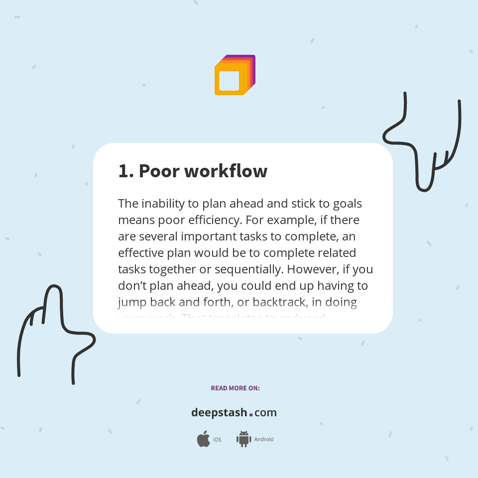 1. Poor workflow - Deepstash