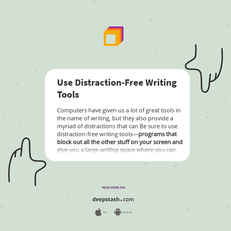 Use Distraction-Free Writing Tools - Deepstash