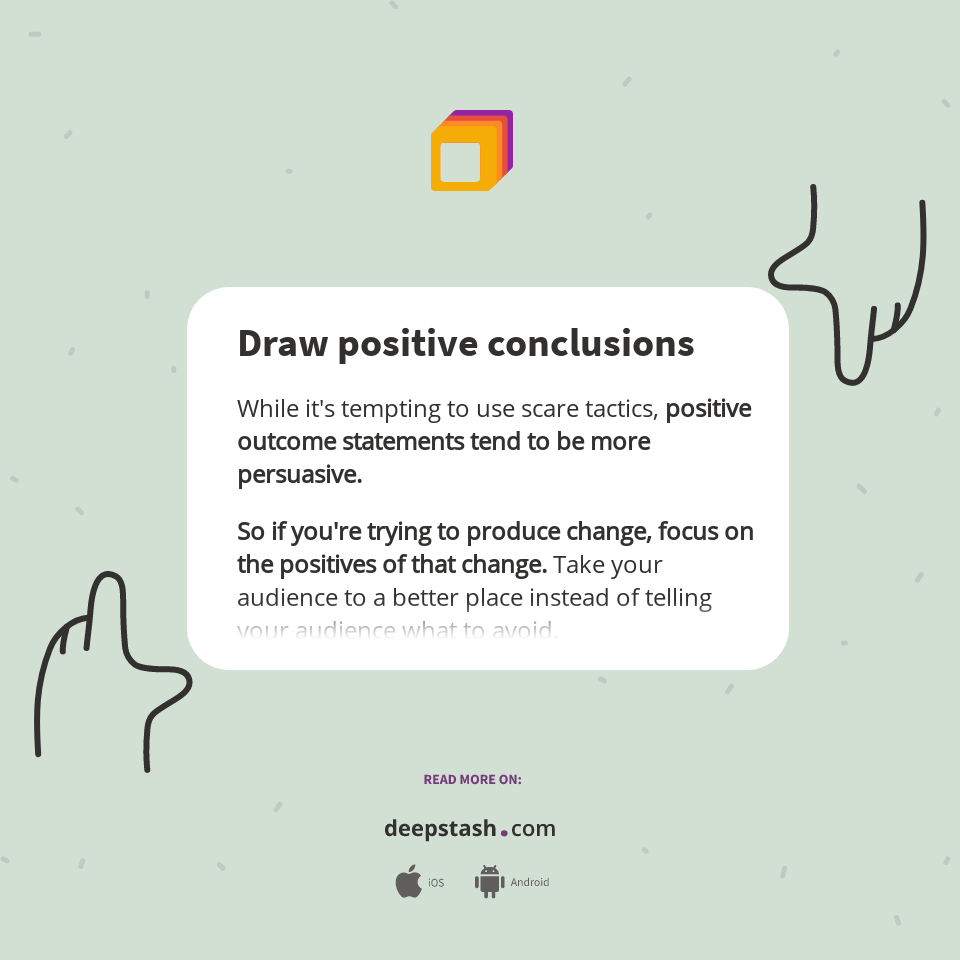 Draw positive conclusions - Deepstash