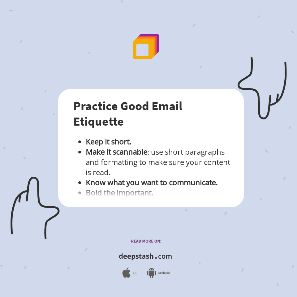 Practice Good Email Etiquette - Deepstash