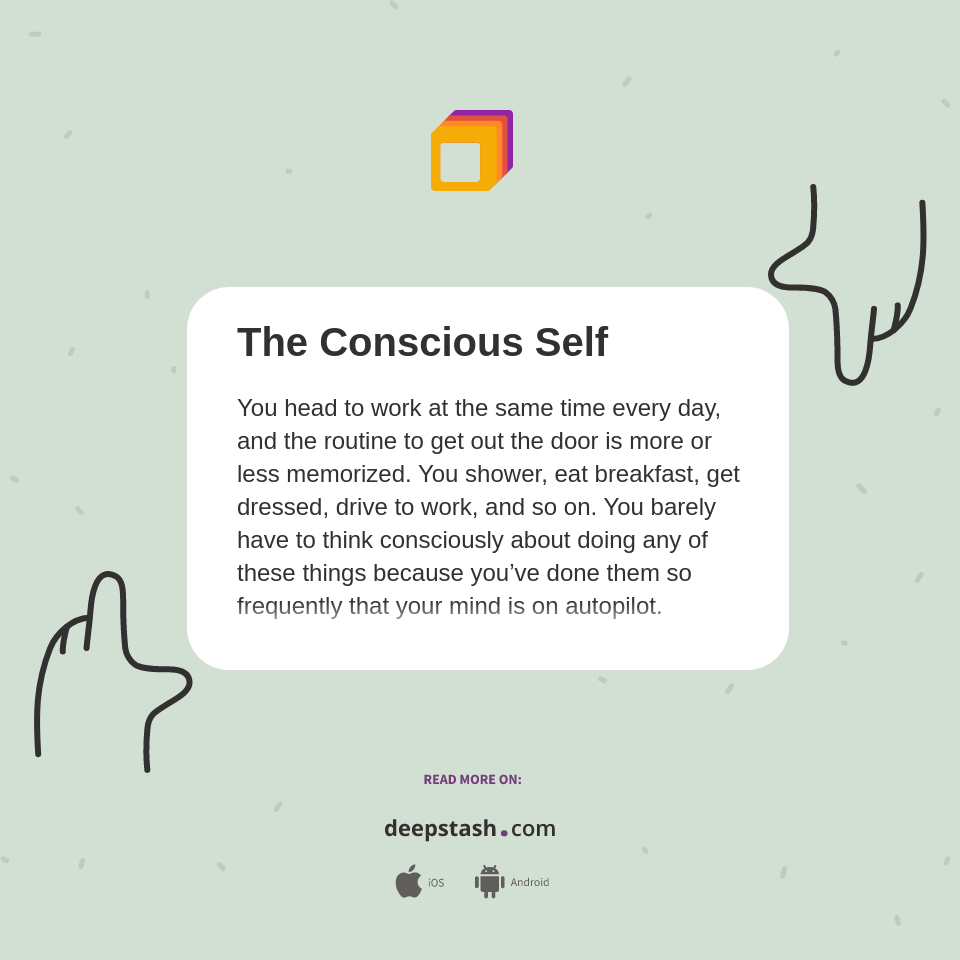 The Conscious Self - Deepstash