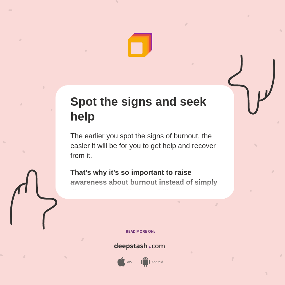 Spot the signs and seek help - Deepstash