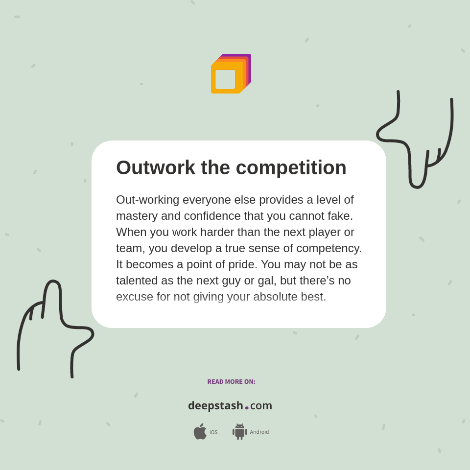 Outwork the competition - Deepstash