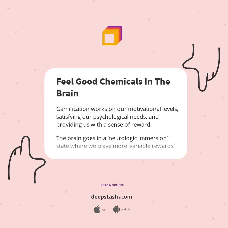 Feel Good Chemicals In The Brain - Deepstash