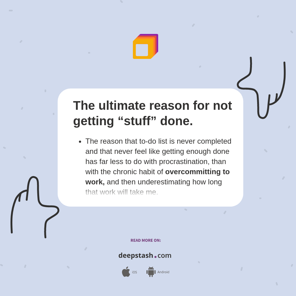 The ultimate reason for not getting “stuff” done. - Deepstash