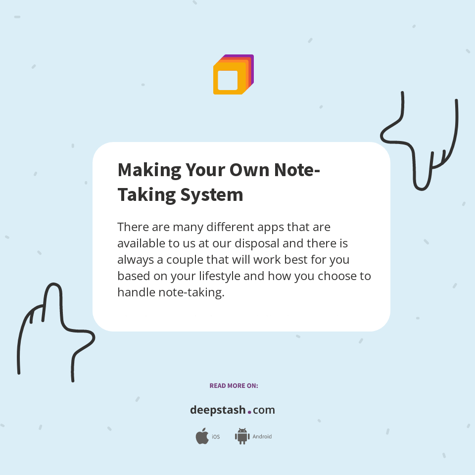 Making Your Own Note-Taking System - Deepstash