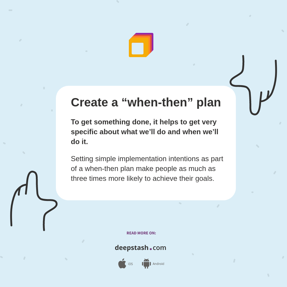 Create a “when-then” plan - Deepstash