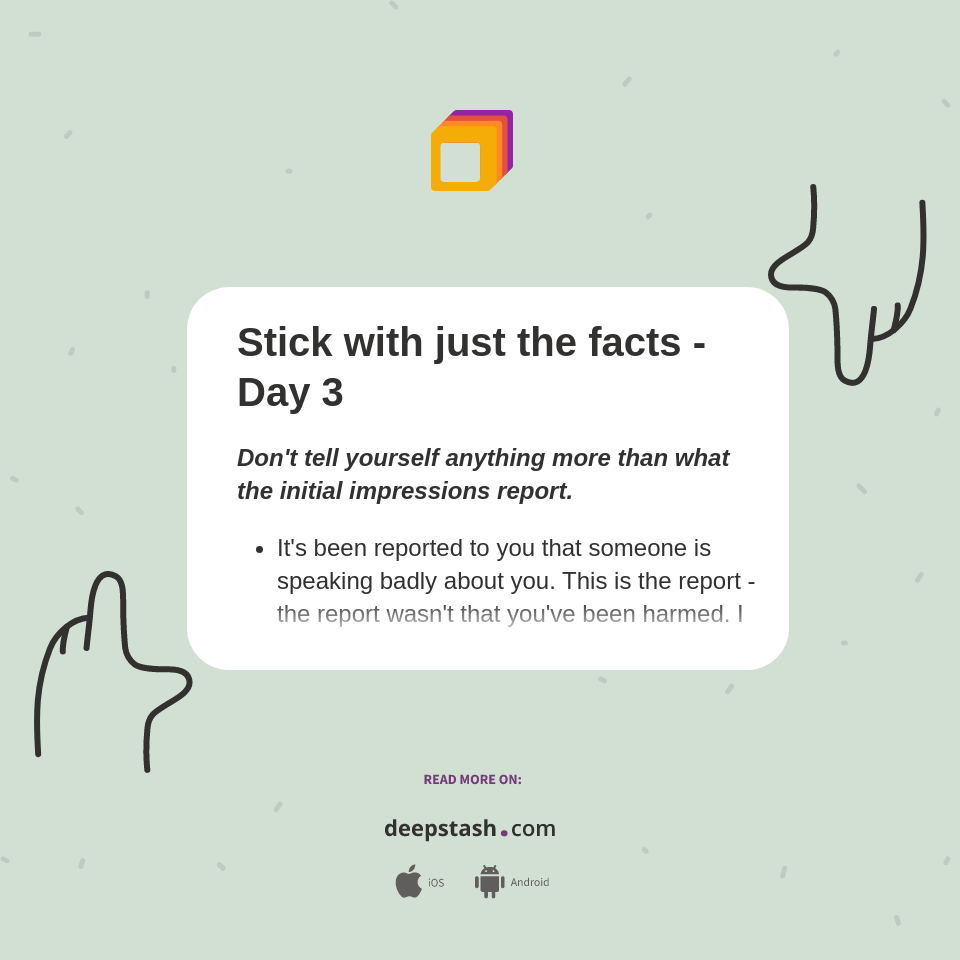 Stick with just the facts - Day 3 - Deepstash