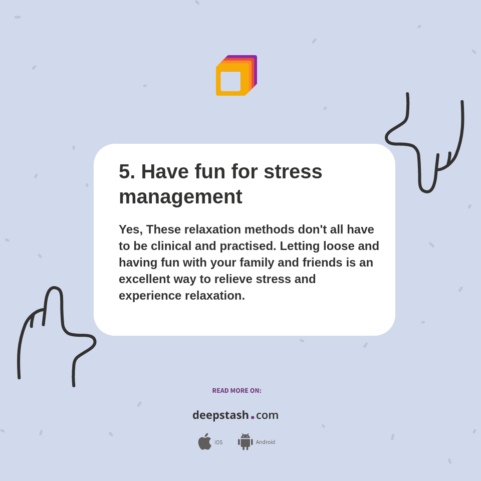 5. Have fun for stress management - Deepstash